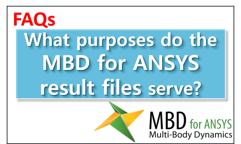 FunctionBay Technical Support Site | Where and how are the analysis results saved in MBD for ANSYS?