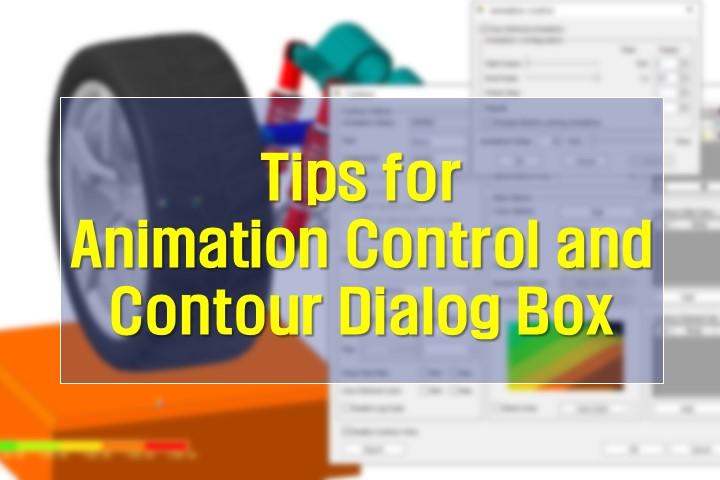 Tips for Animation Control dialog box and Contour dialog box