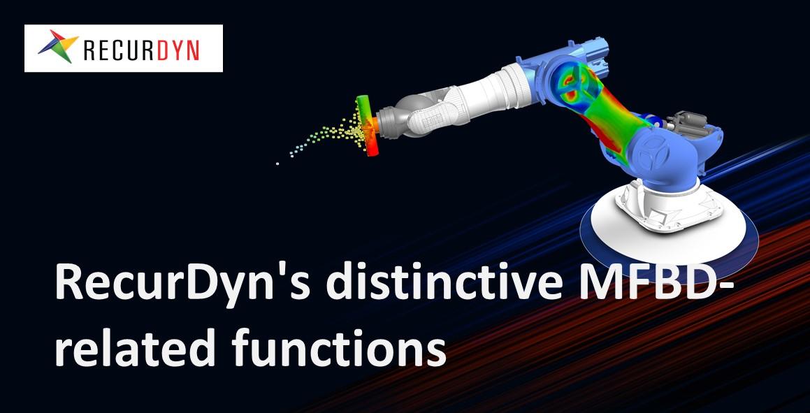 Multi Flexible Body Dynamics | MFBD │ RecurDyn │ FunctionBay