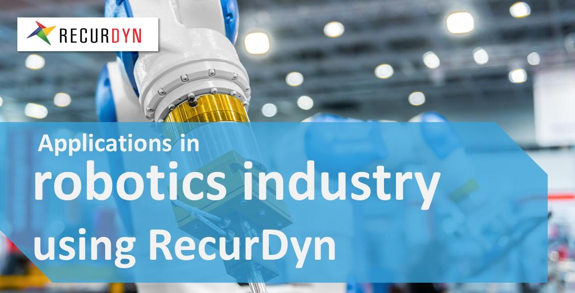 Robotics Industry - robot simulaton | RecurDyn