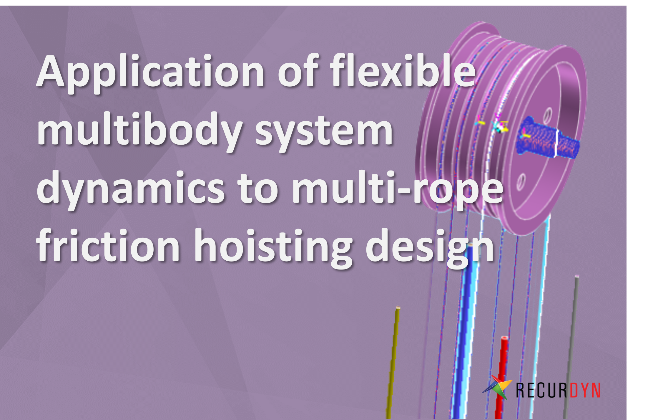 Application of flexible multibody system dynamics to multi-rope friction hoisting design